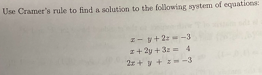 Solved Use Cramer's rule to find a solution to the following | Chegg.com