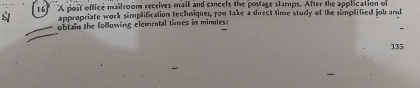 Solved 16 A appropriate work simplification techniques, you | Chegg.com
