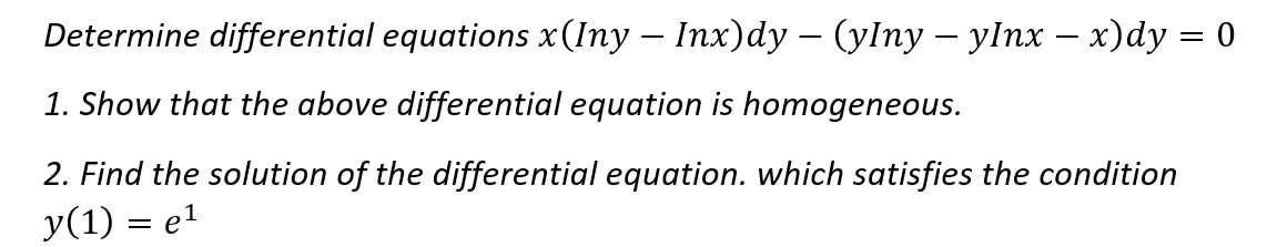 Solved Determine differential equations x (Iny – Inx)dy — | Chegg.com