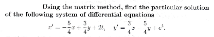 Solved Using the matrix method, find the particular solution | Chegg.com
