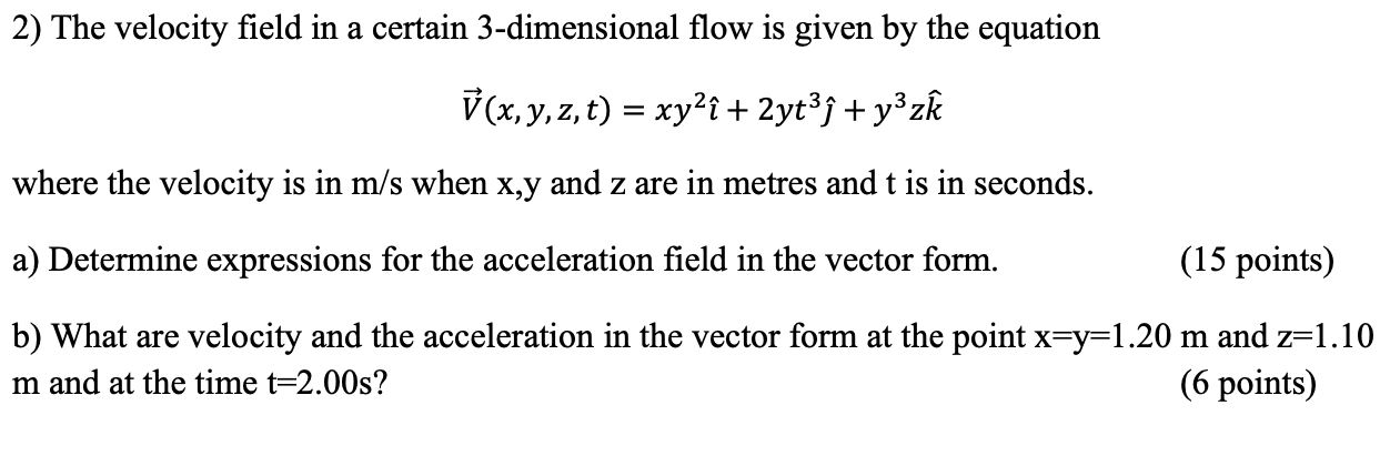 Solved 2) The velocity field in a certain 3 -dimensional | Chegg.com