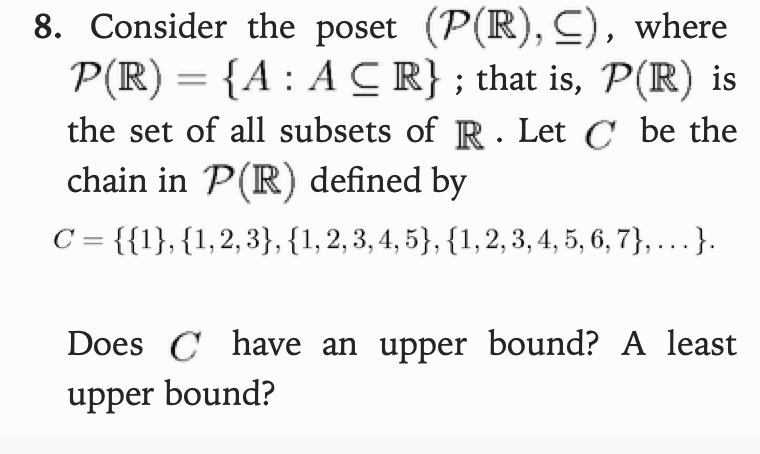 Solved 8. Consider the poset (P(R), C), where P(R) = {A: | Chegg.com