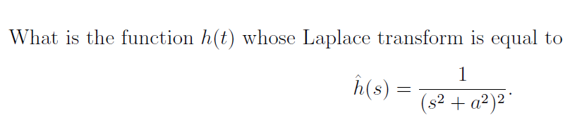 Solved What is the function h(t) whose Laplace transform is | Chegg.com