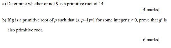 Solved a) Determine whether or not 9 is a primitive root of | Chegg.com