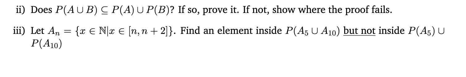 Solved ii) ﻿Does P(A∪B)subeP(A)∪P(B) ? ﻿If so, ﻿prove it. | Chegg.com