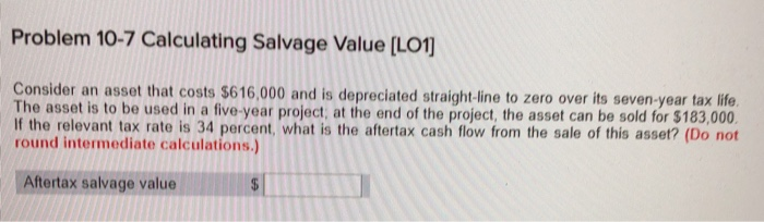 Solved Problem 10-7 Calculating Salvage Value [LO1 Consider | Chegg.com