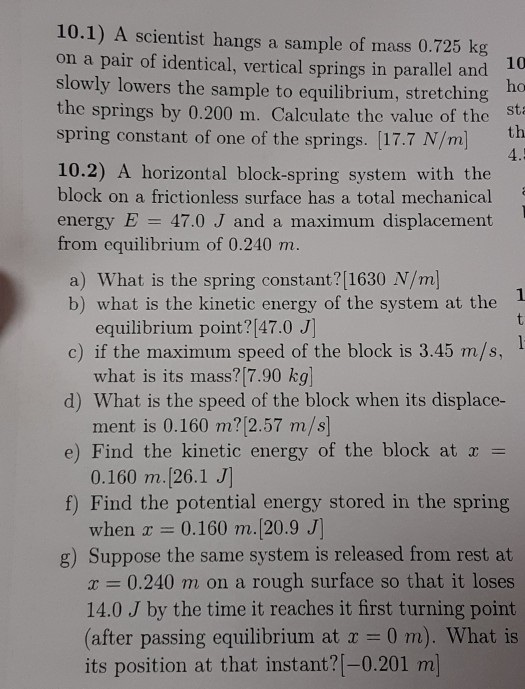 Solved 10.1) A scientist hangs a sample of mass 0.725 kg on | Chegg.com Solved 10.1) A scientist hangs a sample of mass 0.725 kg on | Chegg.com