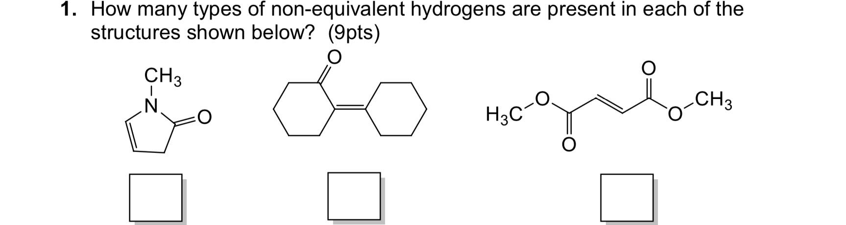Solved 1. How many types of non-equivalent hydrogens are | Chegg.com