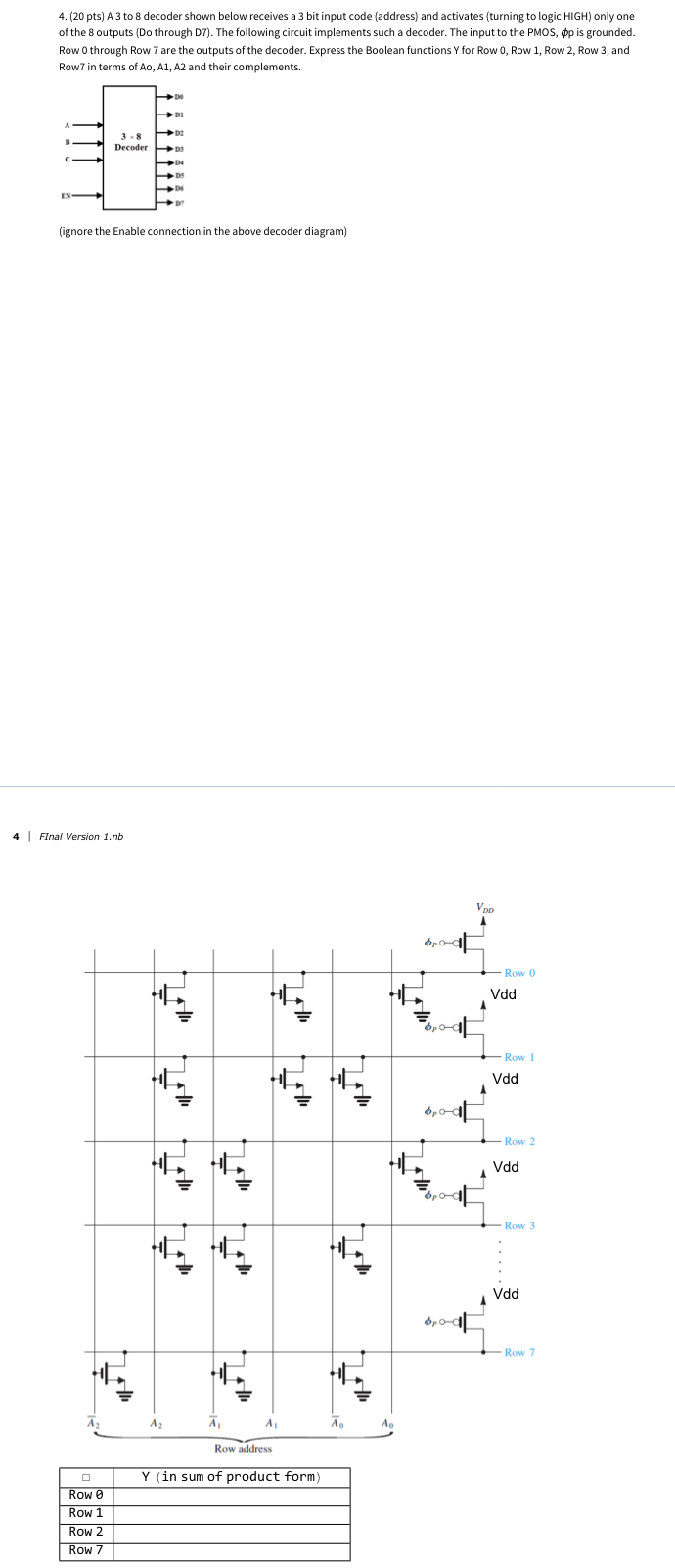 Solved to decoder shown below receives a 3 bit input code | Chegg.com
