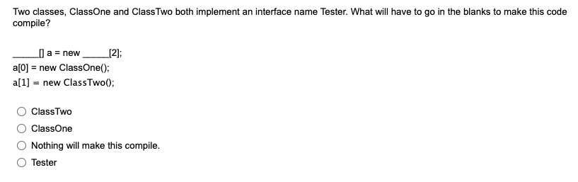 Solved Two classes, ClassOne and ClassTwo both implement an | Chegg.com