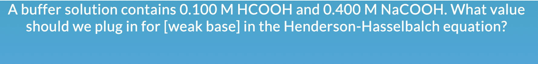 Solved A buffer solution contains 0.100 M HCOOH and 0.400 M | Chegg.com