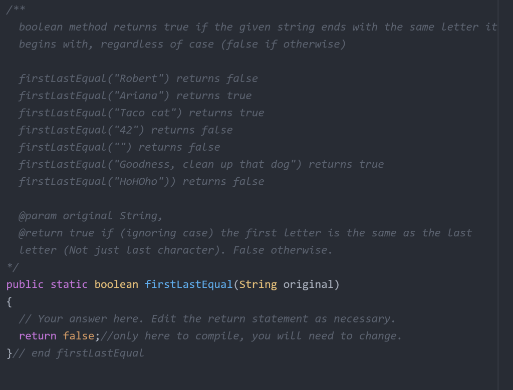 Solved /** boolean method returns true if the given string | Chegg.com