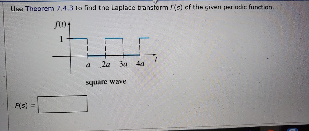 Solved Use Theorem 7.4.3 to find the Laplace transform F(s) | Chegg.com