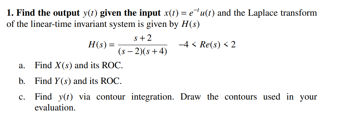 Solved 1. Find the output y(t) given the input x(t)=e−tu(t) | Chegg.com Solved 1. Find the output y(t) given the input x(t)=e−tu(t) | Chegg.com