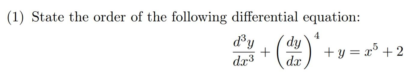Solved (1) State the order of the following differential | Chegg.com