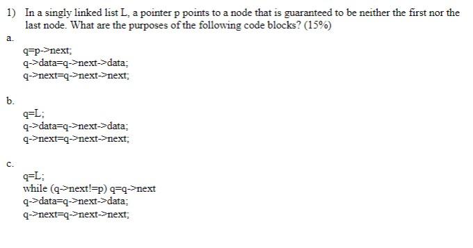 Solved 1) In a singly linked list L, a pointer p points to a | Chegg.com