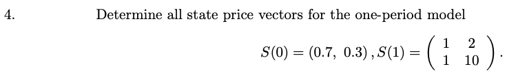 4. (10 marks) Determine all state price vectors for | Chegg.com