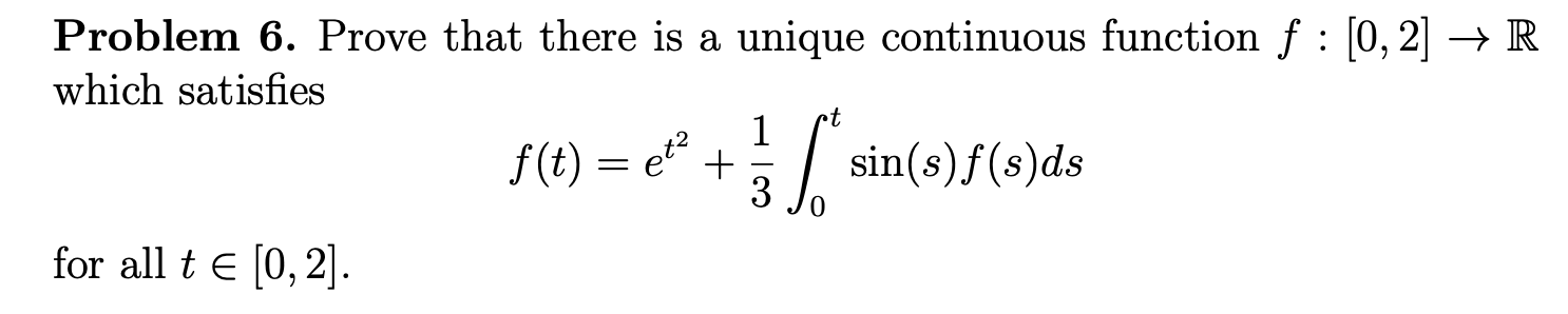 Solved Problem 6. Prove that there is a unique continuous | Chegg.com