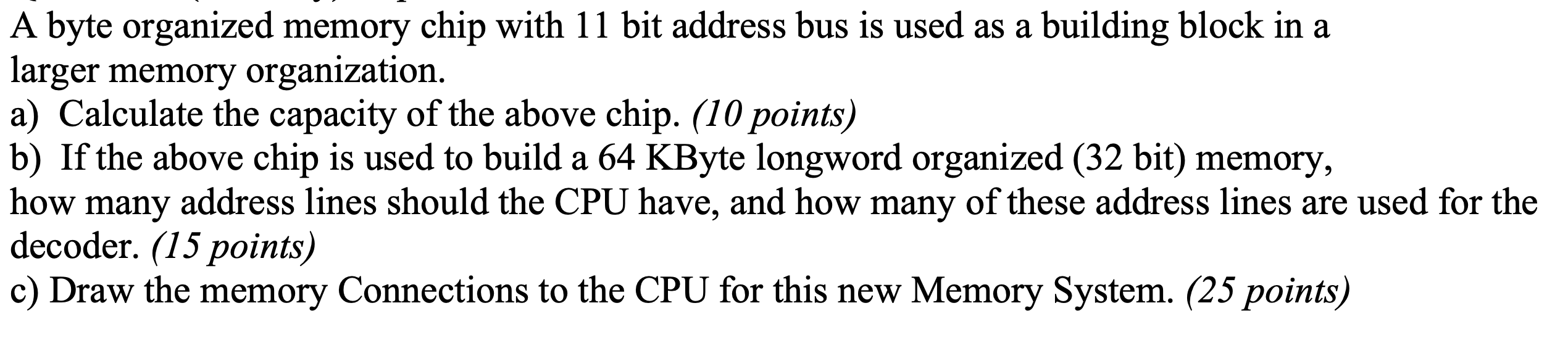 Solved A byte organized memory chip with 11 ﻿bit address bus | Chegg.com