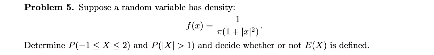 Solved Problem 5. Suppose a random variable has density: | Chegg.com