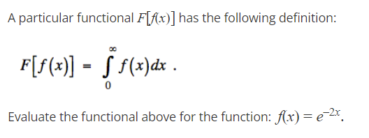 Solved A particular functional F[f(x)] has the following | Chegg.com
