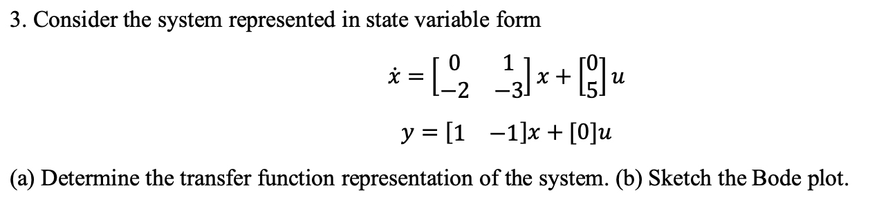 Solved 3. Consider the system represented in state variable | Chegg.com