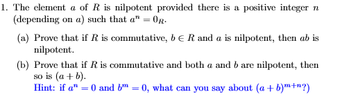 Solved 1. The element a of R is nilpotent provided there is | Chegg.com