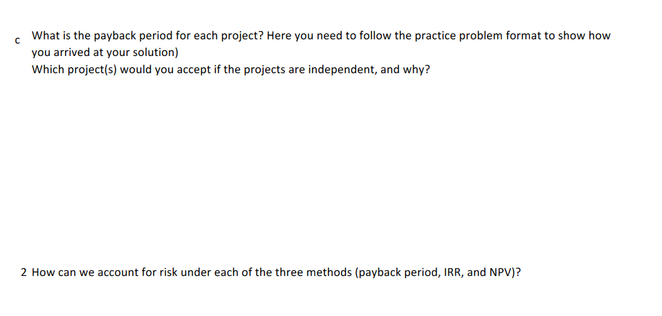 Solved 1 Given the following cash flows for two projects | Chegg.com