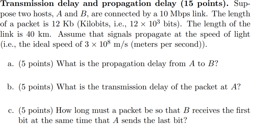 Solved Transmission delay and propagation delay (15 points). | Chegg.com