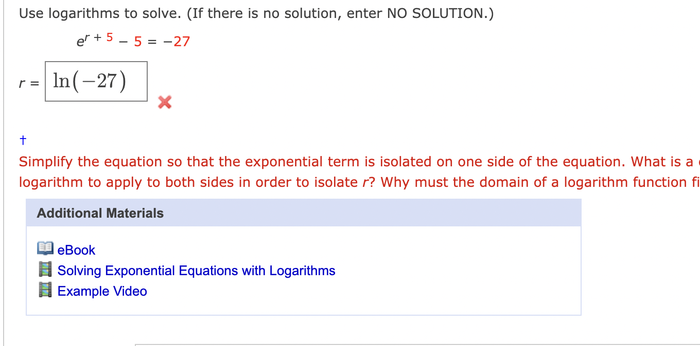 Solved Use logarithms to solve. (If there is no solution, | Chegg.com