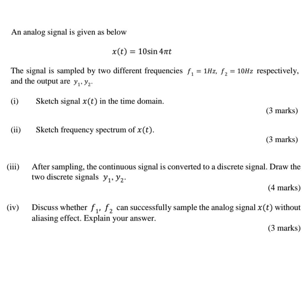 Solved An analog signal is given as below x(t) = 10sin 4rtt | Chegg.com