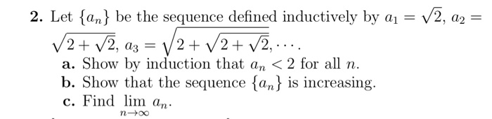 Solved 2. Let an be the sequence defined inductively by a1 | Chegg.com