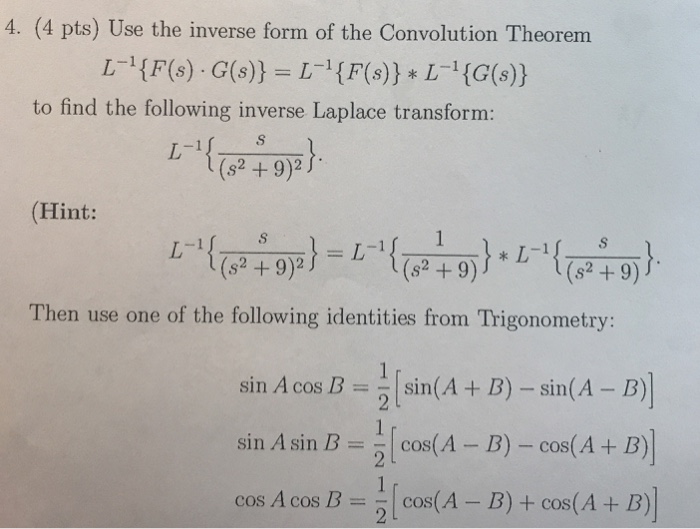 Solved 4. (4 pts) Use the inverse form of the Convolution | Chegg.com