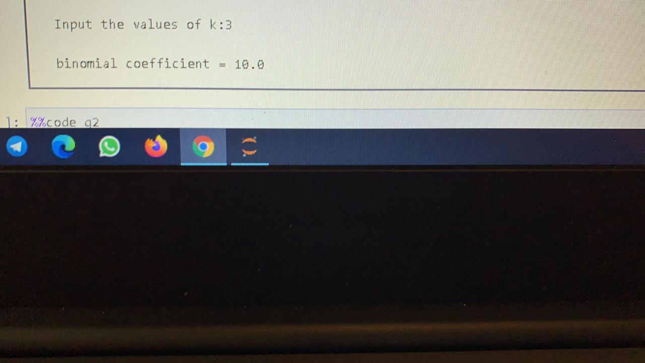 Solved Input the values of K:3 binomial coefficient 10.0 | Chegg.com