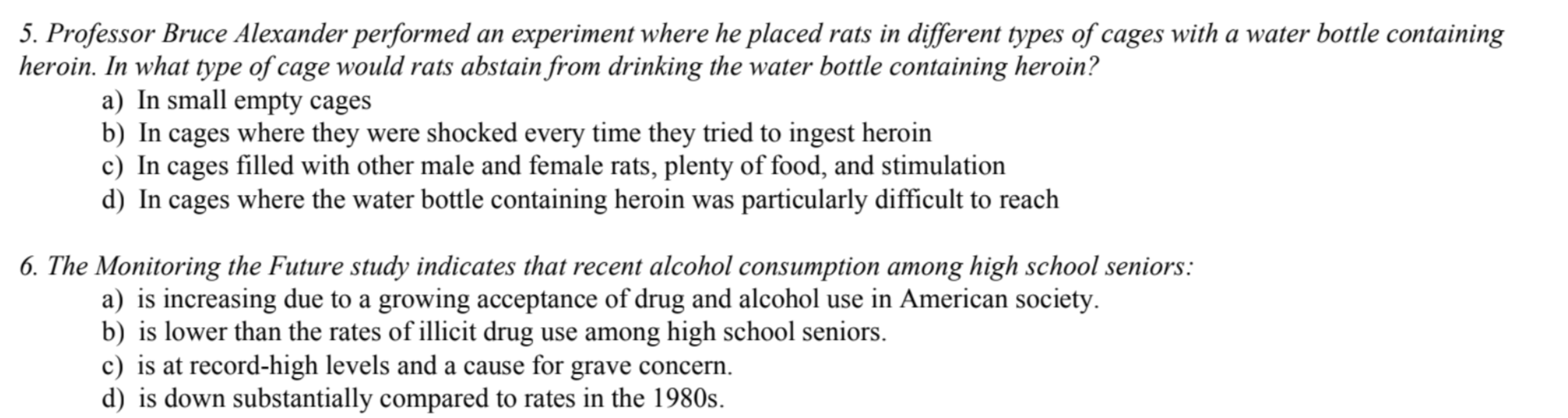 Solved 5. Professor Bruce Alexander performed an experiment | Chegg.com