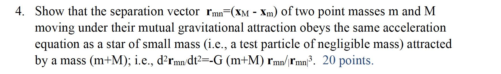 Solved Show that the separation vector rmn=(xM−xm) of two | Chegg.com
