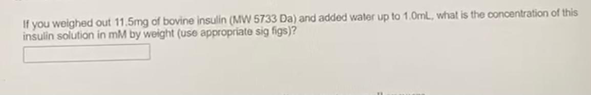 Solved If you weighed out 11.5mg of bovine insulin (MW 5733 | Chegg.com