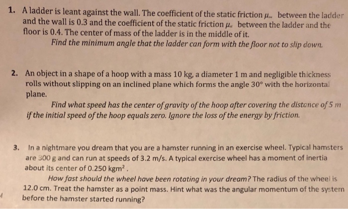 Solved 1. A ladder is leant against the wall. The | Chegg.com