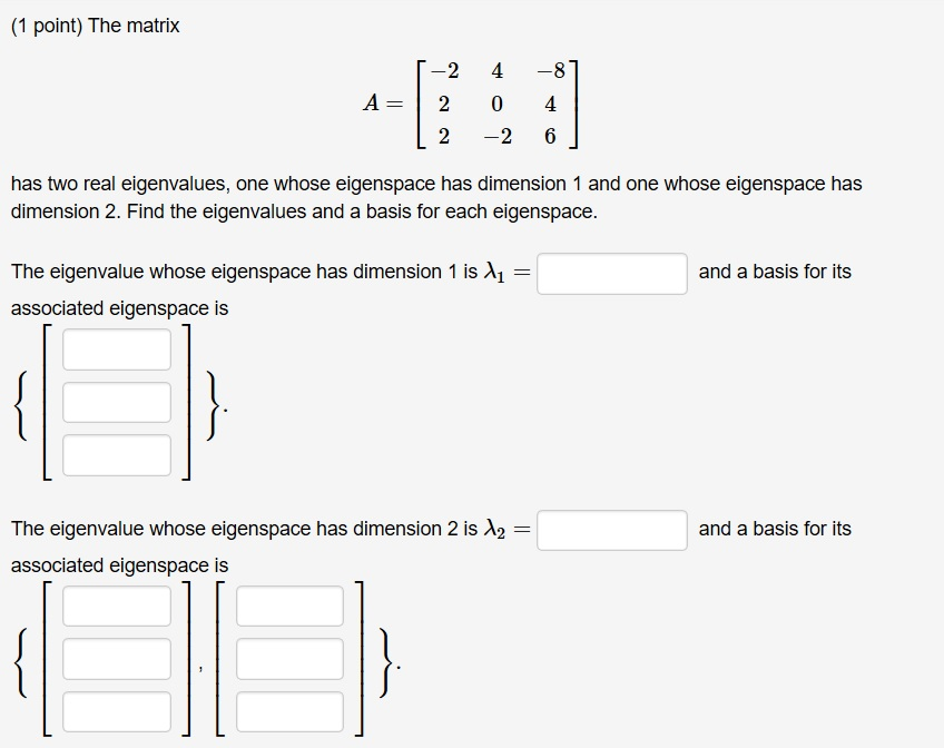 Solved (1 point) The matrix A 204 し2-26 has two real | Chegg.com