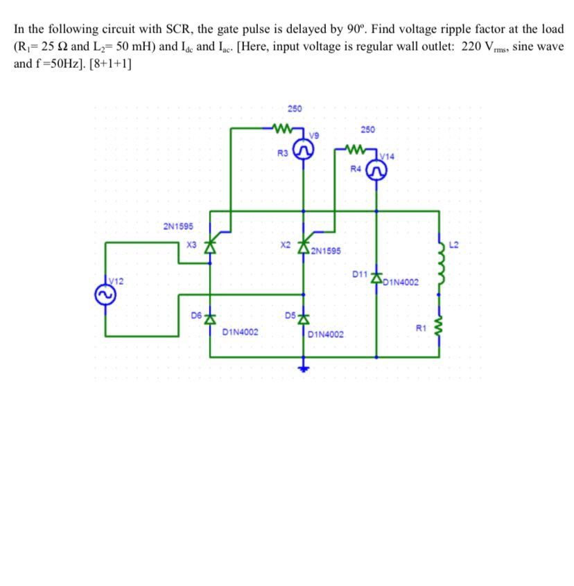 Solved In the following circuit with SCR, ﻿the gate pulse is | Chegg.com