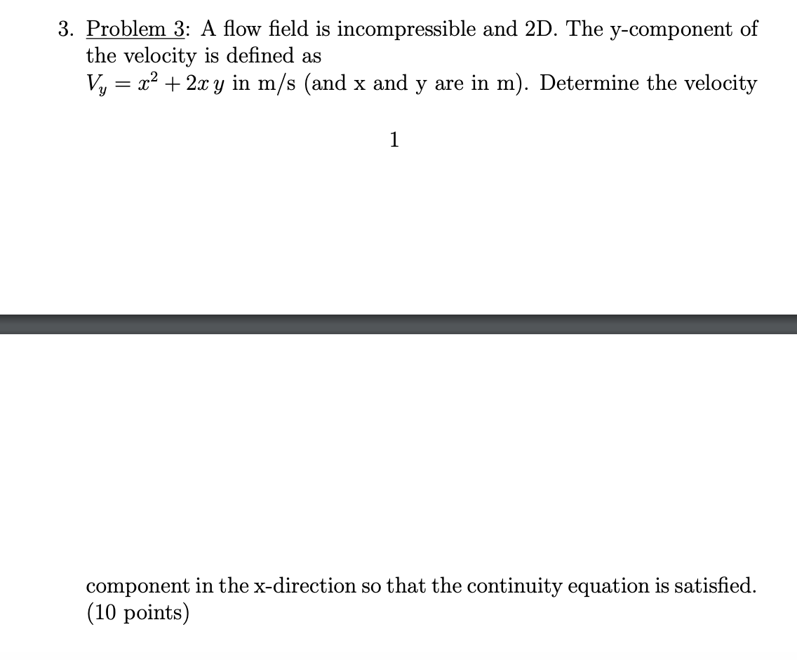 Solved 3. Problem 3: A flow field is incompressible and 2D. | Chegg.com