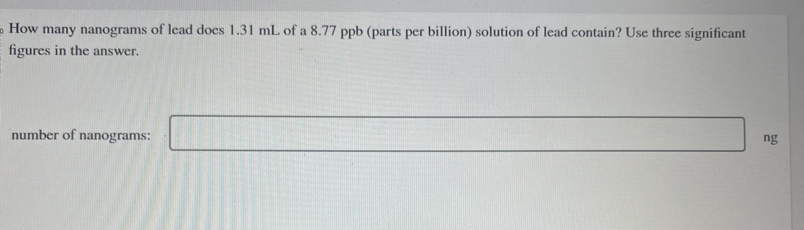 solved-how-many-nanograms-of-lead-does-1-31-ml-of-a-8-77ppb-chegg