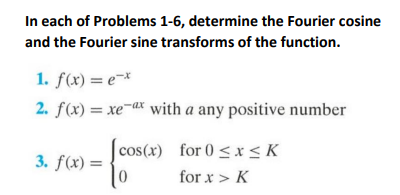 Solved In each of Problems 1-6, determine the Fourier cosine | Chegg.com