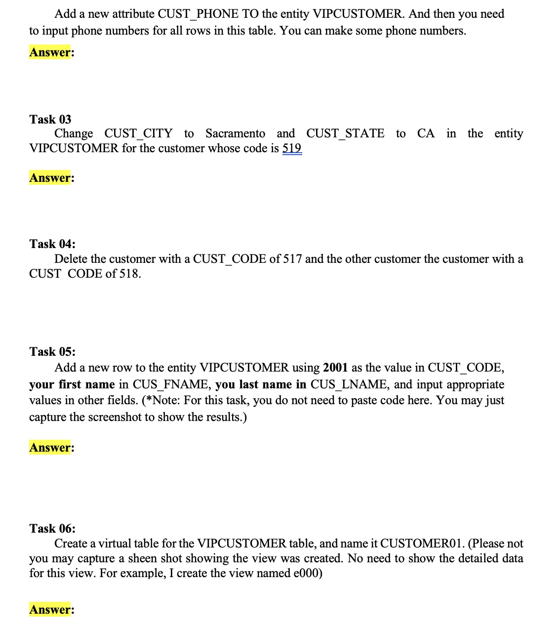 Solved Add a new table VIPCUSTOMER in the database using the | Chegg.com