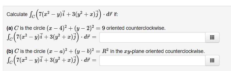 Solved Calculate ∫C(7(x2−y)i→+3(y2+x)j→)⋅dr→ if: (a) C is | Chegg.com
