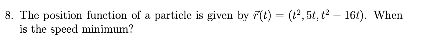 Solved 8. The position function of a particle is given by | Chegg.com