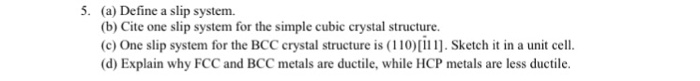 Solved (a) Define a slip system. (b) Cite one slip system | Chegg.com