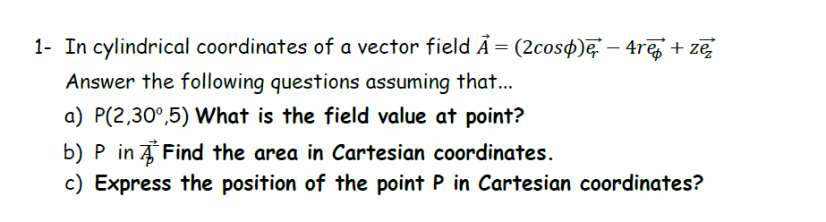 1- In cylindrical coordinates of a vector field | Chegg.com