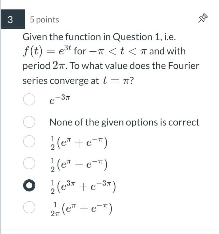 Solved Given a function f(t)=e3t for −π