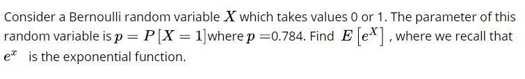 Solved Consider a Bernoulli random variable X which takes | Chegg.com